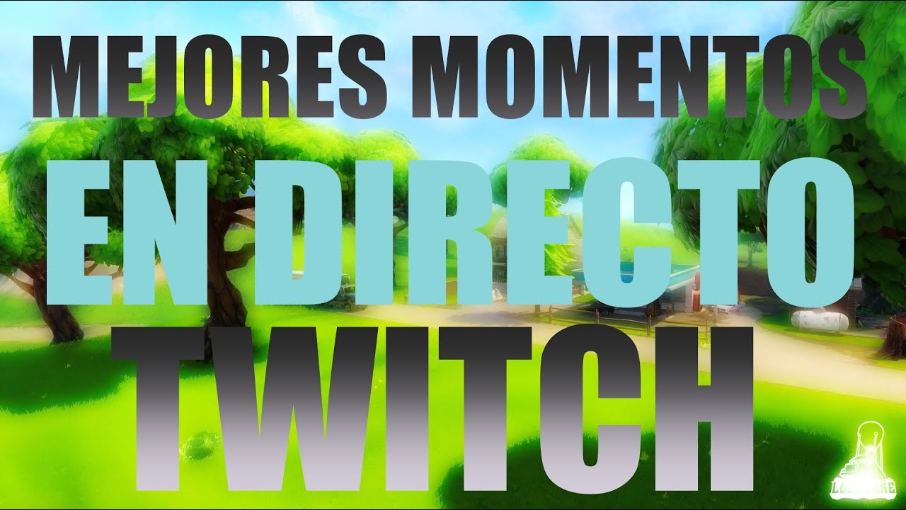 Mejores Momentos En Directo Twitch - YouTube