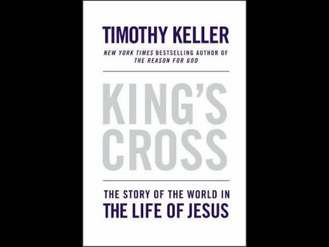 "King's Cross" By Timothy J. Keller - YouTube