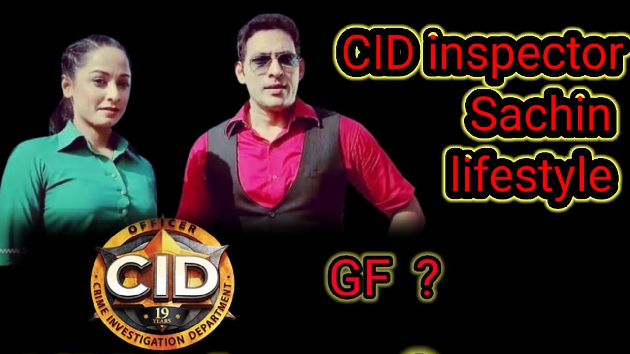 CID inspector Sachin full bio with information about family members ...