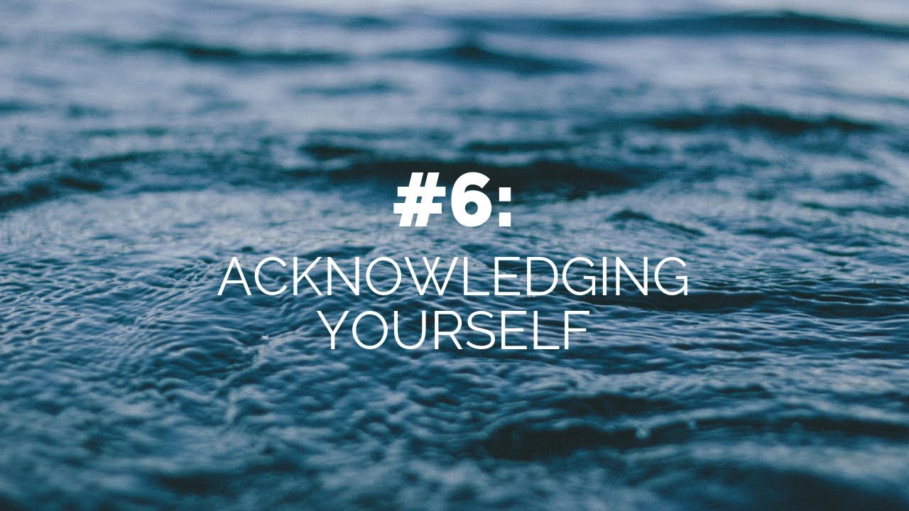Acknowledging Yourself! - YouTube