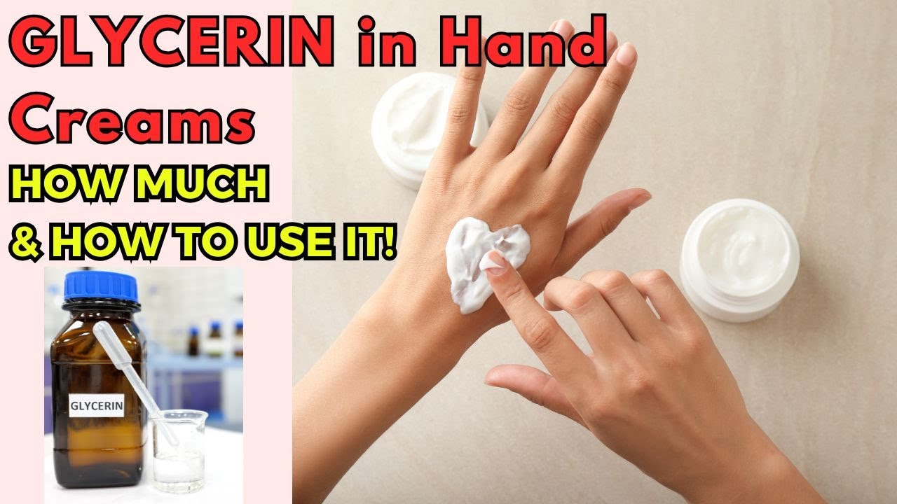 Glycerin in Hand Creams: Action, Concentrations & How to Add It ...