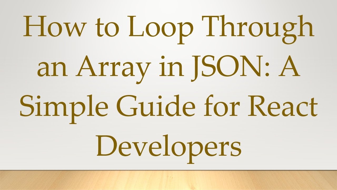 How To Loop Through An Array In Json A Simple Guide For React 4965