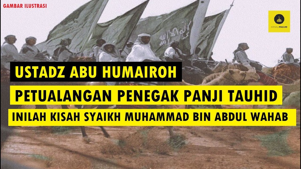 PENEGAK PANJI TAUHID INILAH KISAH SYAIKH MUHAMMAD BIN ABDUL WAHAB ...