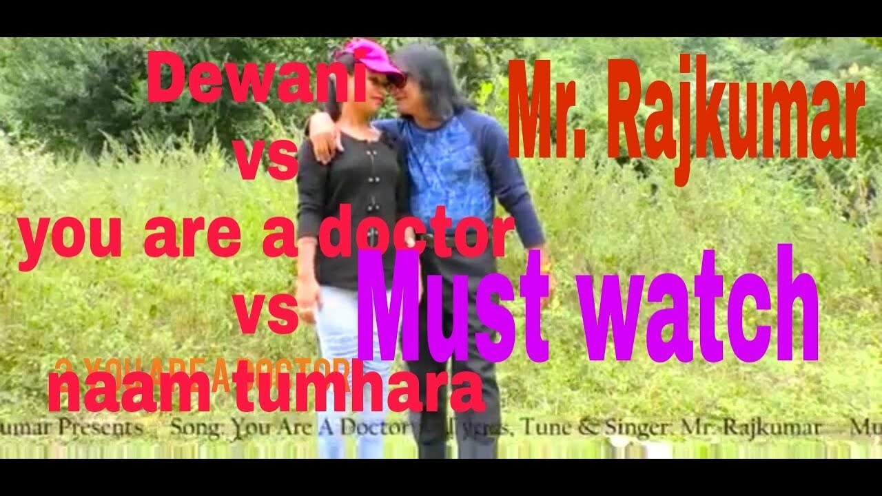 Mr.Rajkumar Thakuria|| you are a Doctor vs Naam Tumhara kiya vs Dewani tu Dewani ||must watch ...