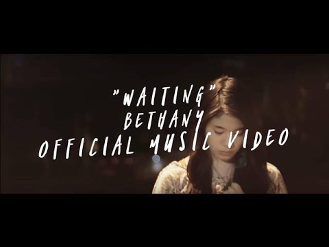Bethany - Waiting (Official Music Video)