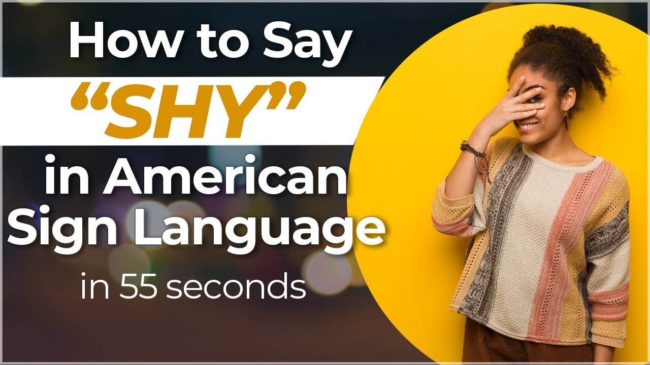How To Say SHY In Sign Language Learn In 55 SECONDS Or Less YouTube how-to-say-shy-in-sign-language-learn-in-55-seconds-or-less-youtube