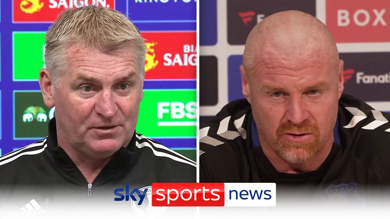 Sean Dyche and Dean Smith speak as Everton & Leicester face high stakes ...