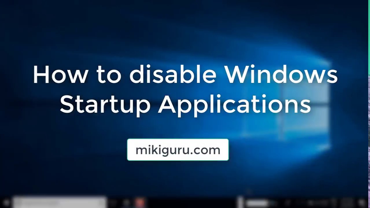 How to Disable Windows 10 startup applications/Programs - YouTube