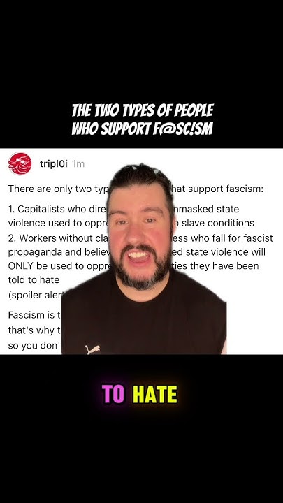 There are only two types of people who support fascism... - YouTube