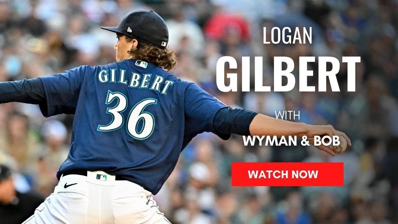 Seattle Mariner pitcher Logan Gilbert on his dominant performance ...