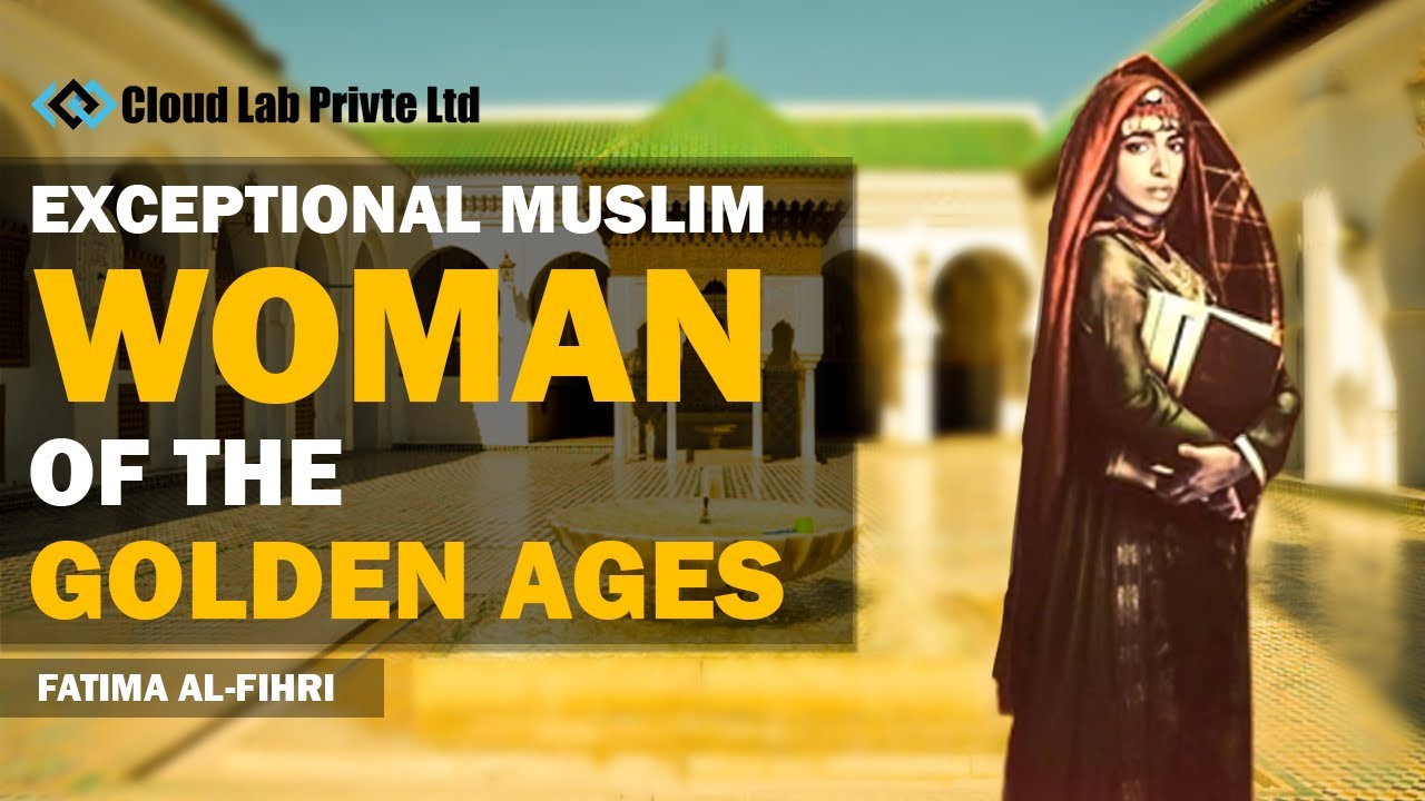 Fatima al Fihri - Founder of World's First University | Exceptional ...