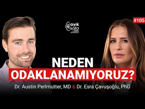 DAVRANIŞLARIMIZIN GERÇEK SEBEBİ: PSİKOLOJİ DEĞİL BİYOLOJİ Mİ? | 105 DR. AUSTIN PERLMUTTER, MD