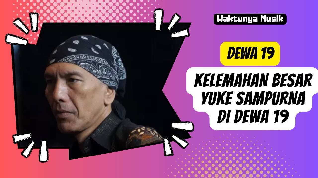 Inilah Kelemahan Utama Yuke Sampurna di Dewa 19 ‼️ - YouTube