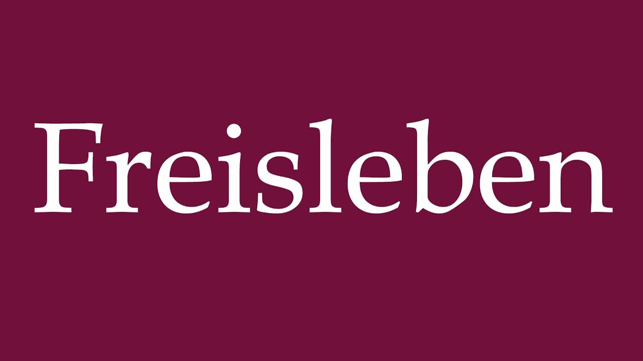 How to Pronounce ''Freisleben'' Correctly in German - YouTube