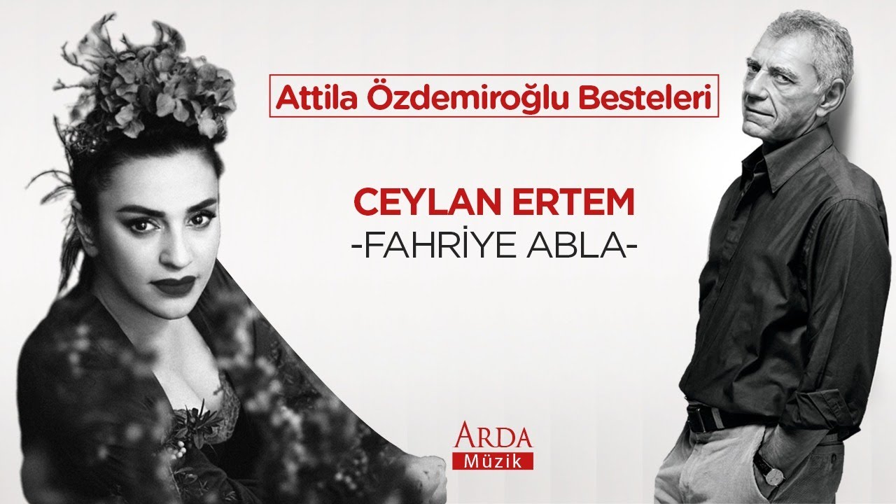Ceylan Ertem - Fahriye Abla [ Attila Özdemiroğlu Besteleri 2020 Arda ...