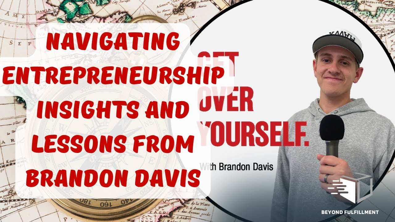 Navigating Entrepreneurship: Insights and Lessons from Brandon Davis ...