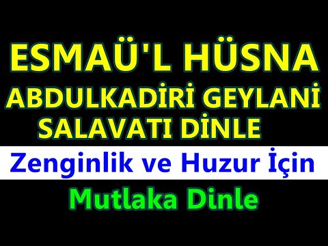 ESMAÜL HÜSNA ve ABDULKADİRİ GEYLANİ SALAVATI DİNLE En Faziletli Dualar