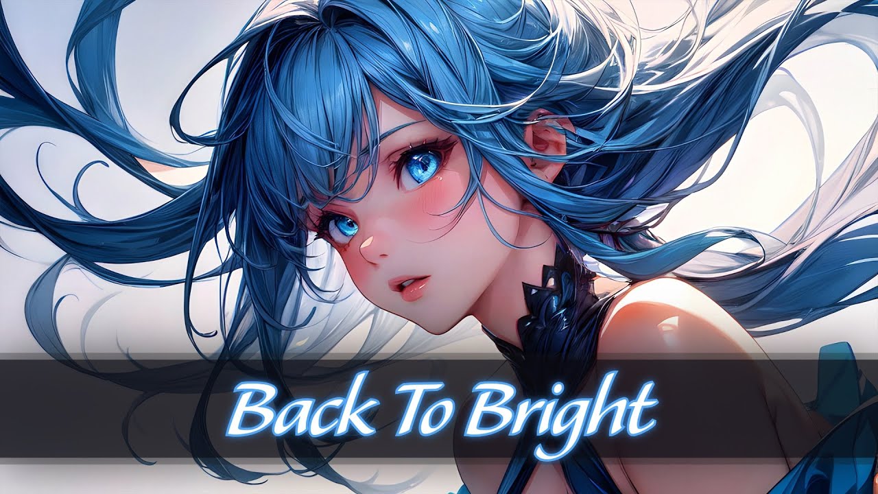 Nightcore | Back To Bright - YouTube