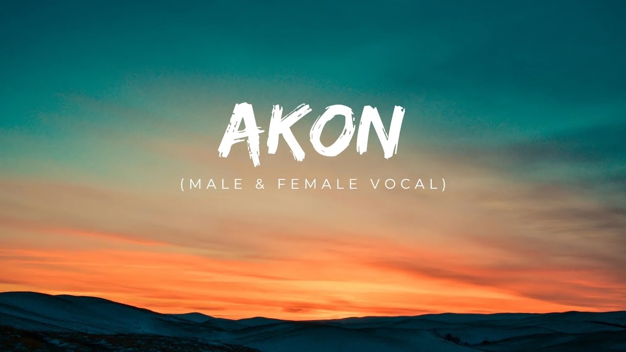 AKON (VERSION 2) | MALE AND FEMALE VOCAL | OFFICIAL MUSIC VIDEO - YouTube