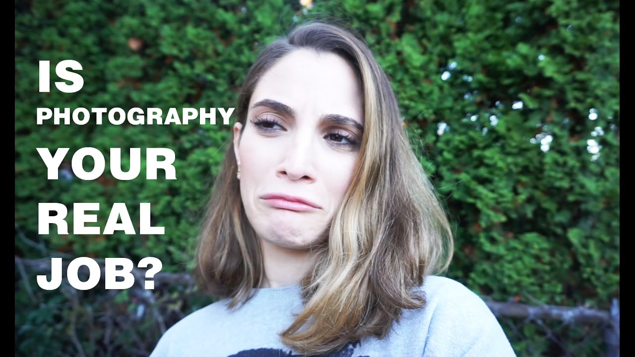 "Is Photography Your Real Job?" - YouTube