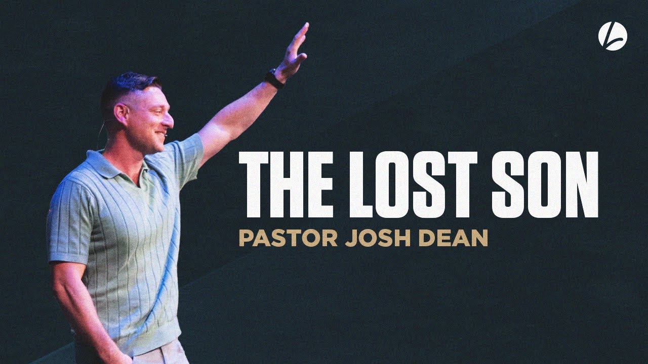 The Lost Son | Pastor Josh Dean - YouTube