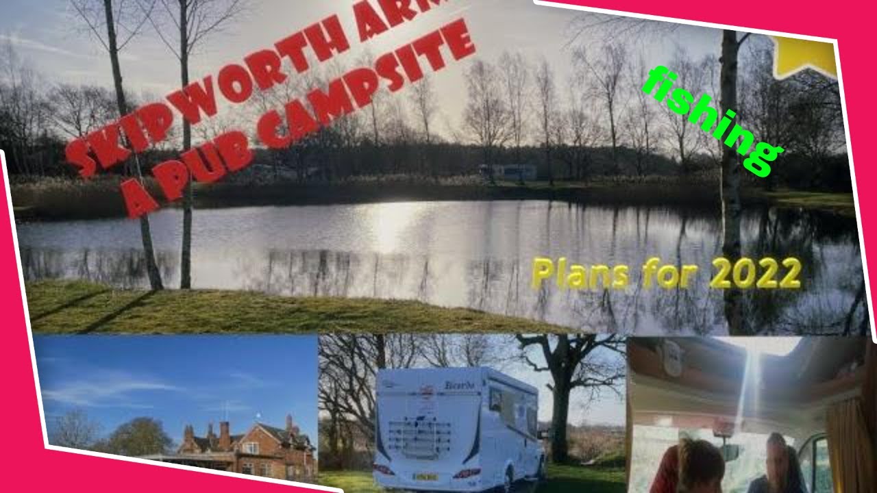 Skipworth Arms - A Pub Campsite Lincolnshire & what we have planned ...