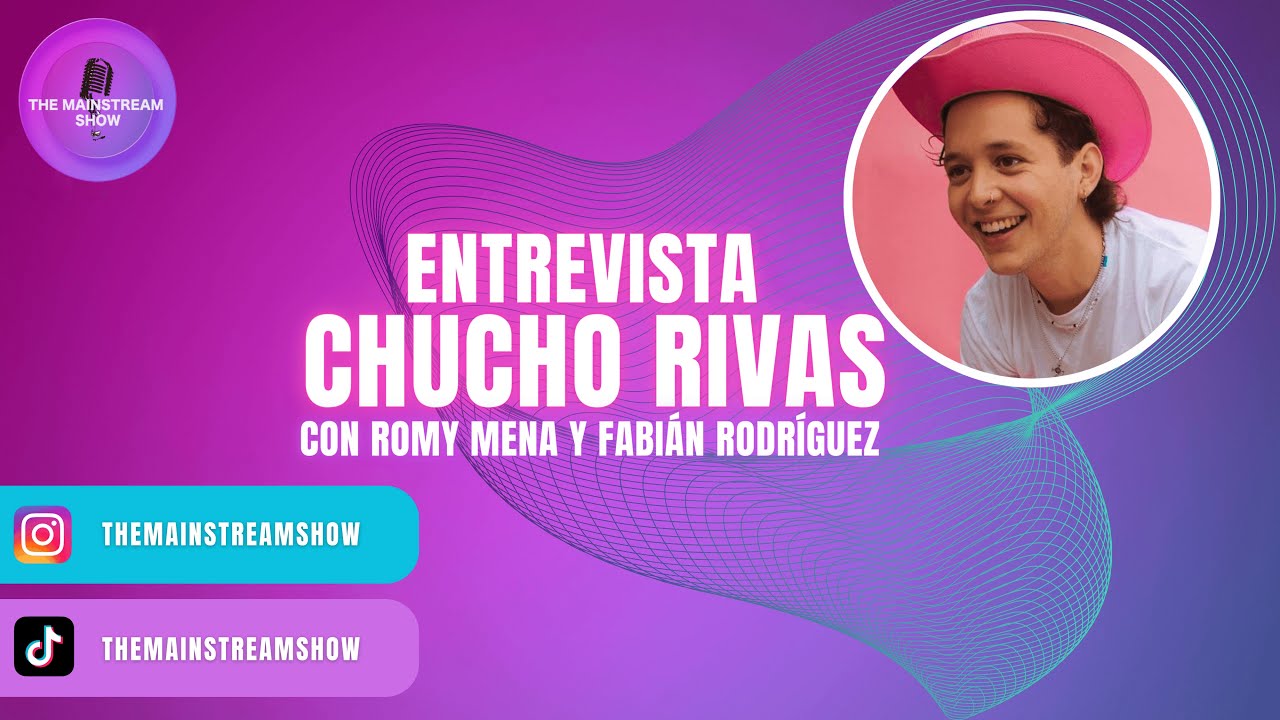 Chucho Rivas Entrevista en The Mainstream Show - YouTube