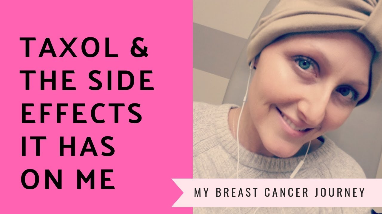 Taxol & The Side Effects It Has On Me - YouTube
