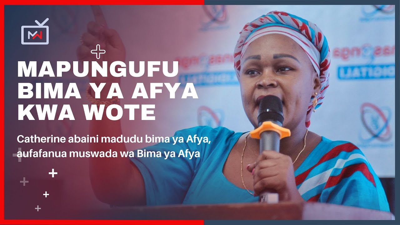 Catherine Ruge abaini madudu bima ya Afya kwa wote, aufafanua muswada ...