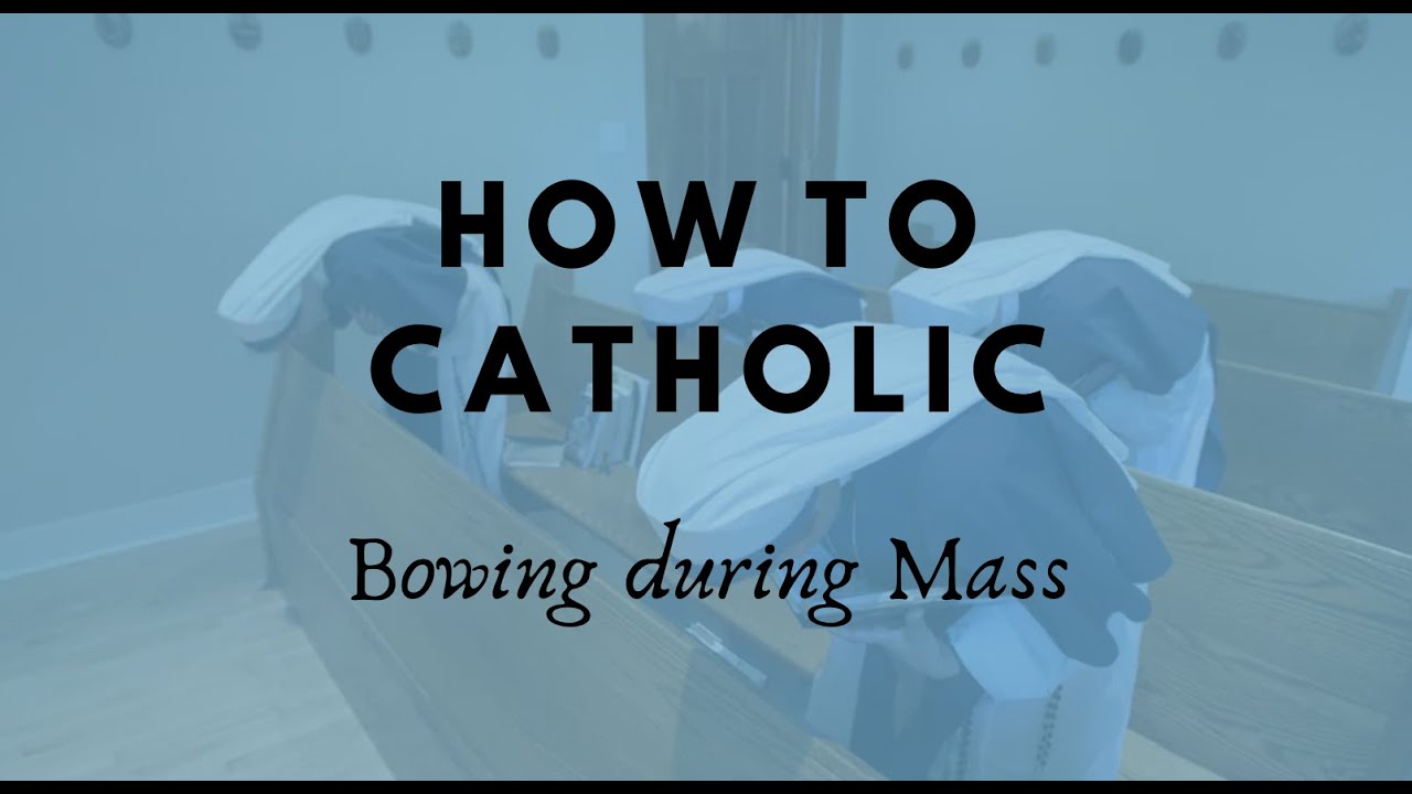 How to Catholic: Bowing during Mass - YouTube