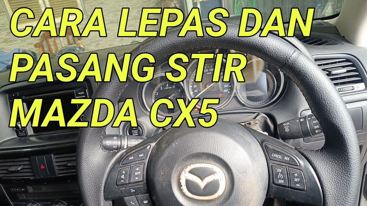 CARA LEPAS DAN PASANG STIR MOBIL MAZDA CX5 - YouTube