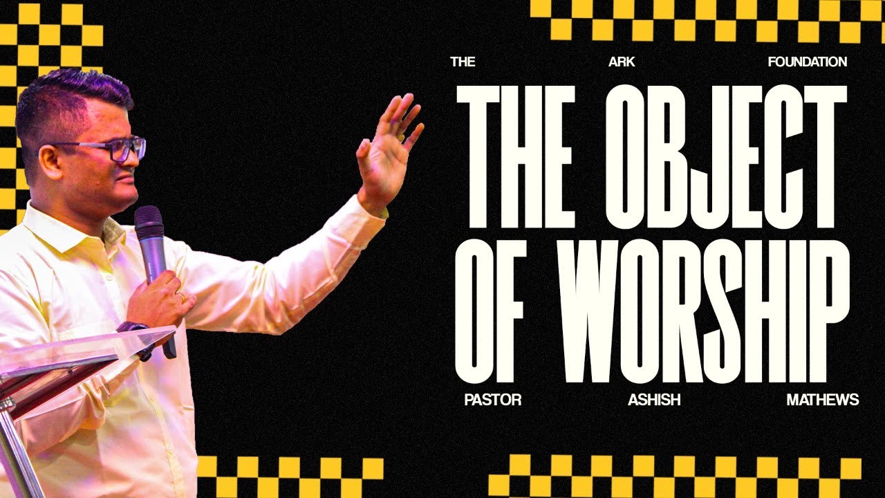 The Object of Worship - Pastor Ashish | 28.08.2022 - YouTube