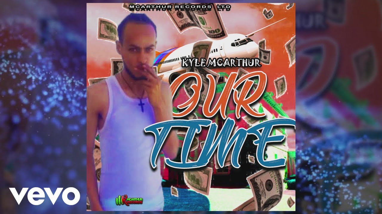 Kyle Mcarthur - Our Time - YouTube