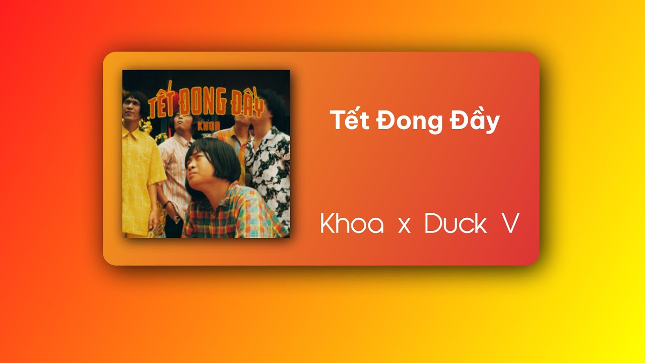 Tết Đong Đầy - Khoa x Duck V (8D Audio) - YouTube