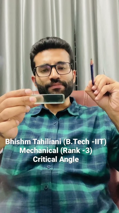 What is Critical Angle ? Explained by iitian Bhishm Tahiliani #iitjee #physics #jeemains #shorts ...