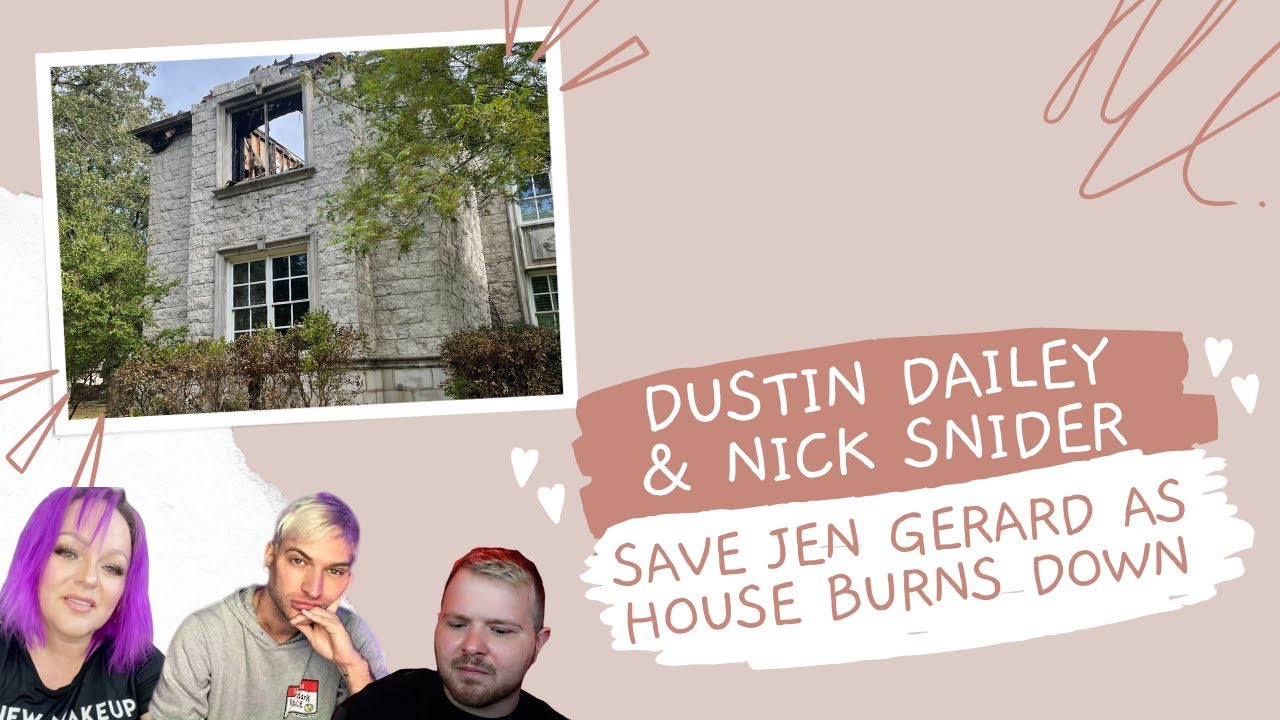 Dustin Dailey & Nick Snider Save Jen Gerard as House Burns Down - YouTube