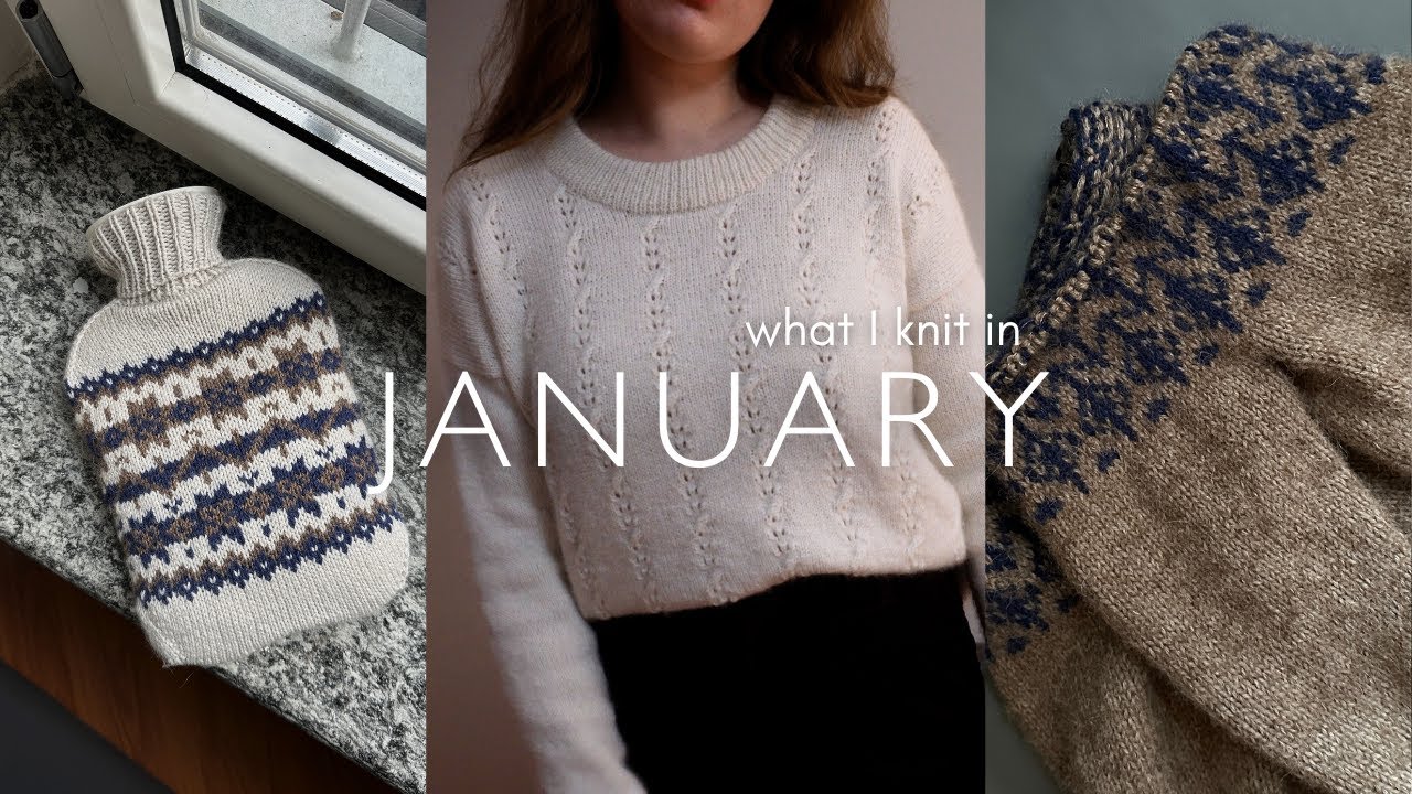 January Knits - Kimberly Sweater, Maxine Hot Water Bottle, and 2024 ...