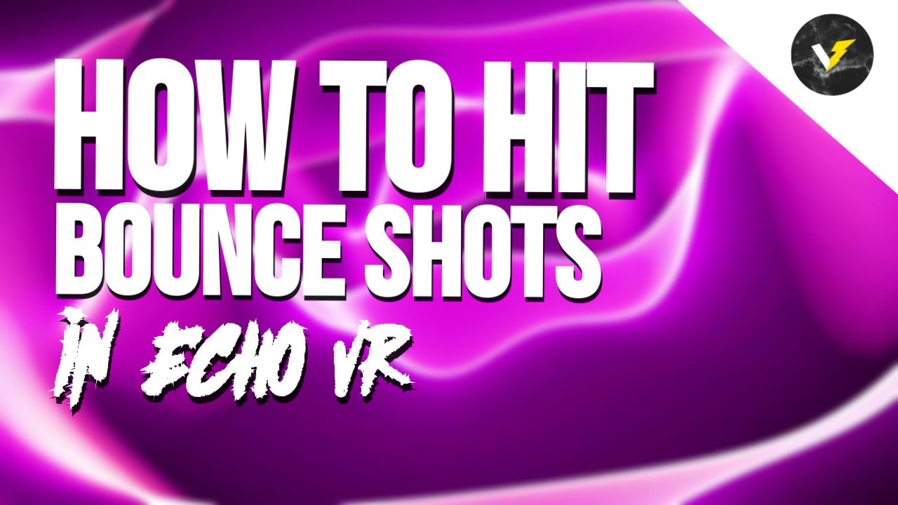 HOW TO HIT BOUNCE SHOTS IN ECHO VR | Tutorial | - YouTube
