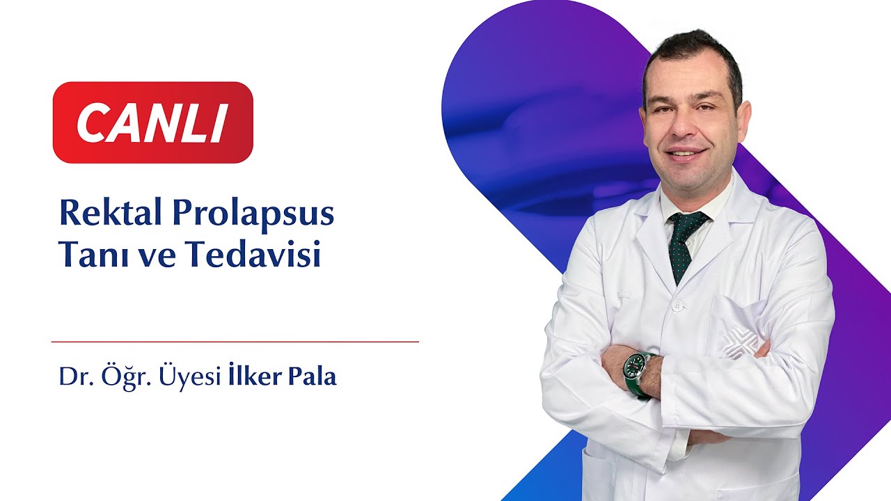 Rektal Prolapsus Tanı ve Tedavisi - Dr. Öğr. Üyesi İlker Pala - YouTube
