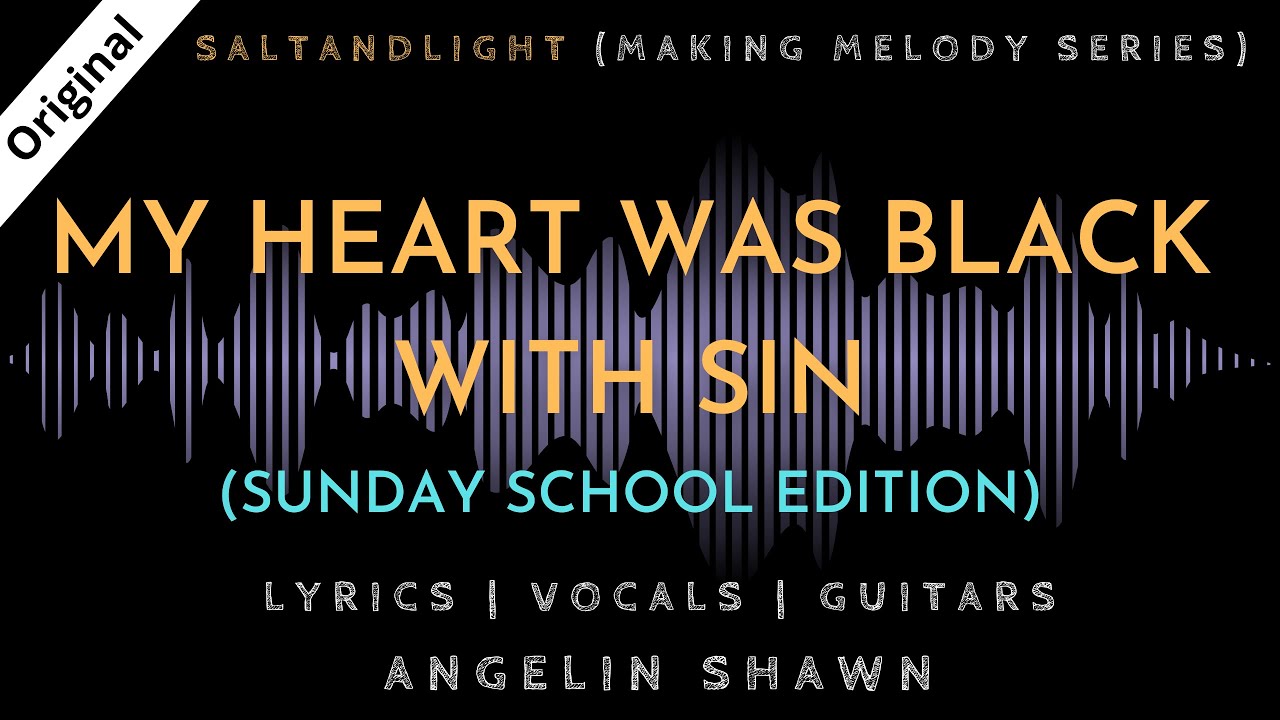 My heart was black with Sin | Sunday School Song | SaltandLight - YouTube