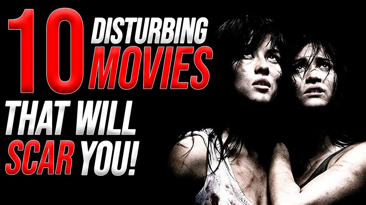 10 DISTURBING MOVIES That Will SCAR YOU! - YouTube