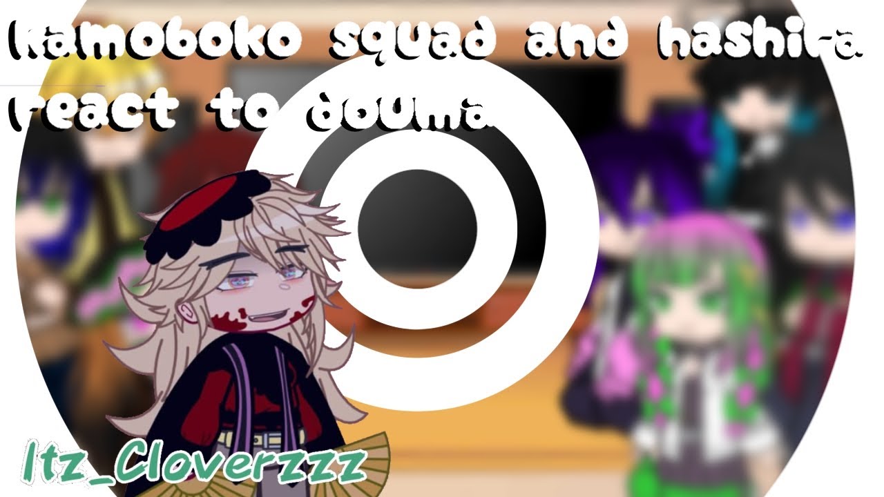 Kamaboko squad and hashiras react to douma -itz_Cloverzzz--Demon slayer- - YouTube