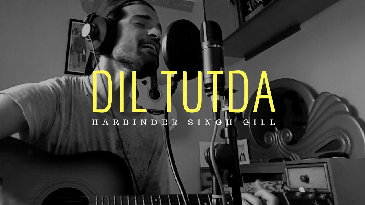 Dil Tutda (Unplugged) | Harbinder Singh Gill | Jassi Gill l Latest ...
