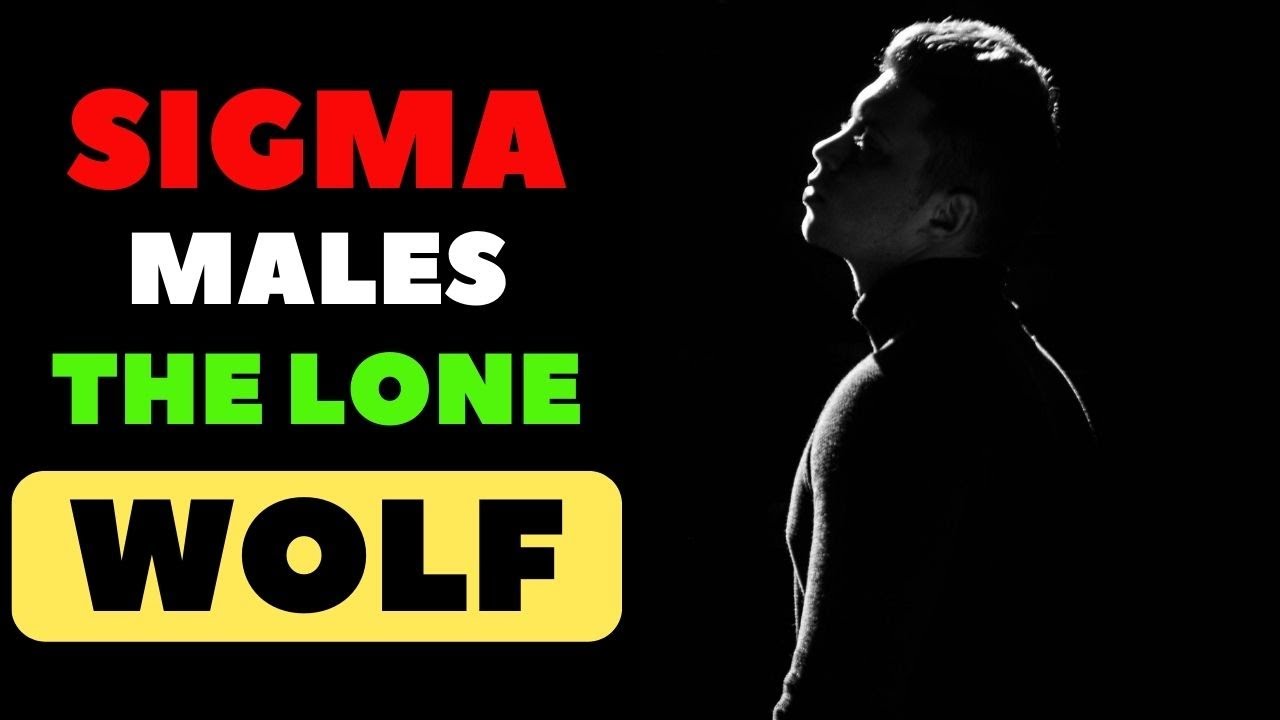 14 Characteristics of a Sigma male | The lone wolf - YouTube