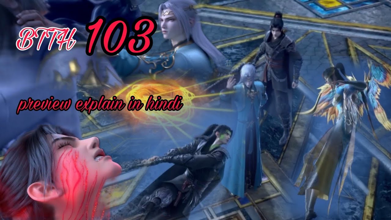 btth episode 103 preview explained in hindi /Battle Through The Heavens 102 Preview Explain in ...
