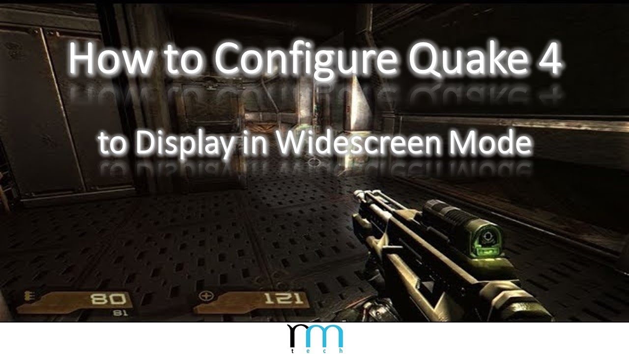 How to Configure Quake 4 to Display in Widescreen - YouTube