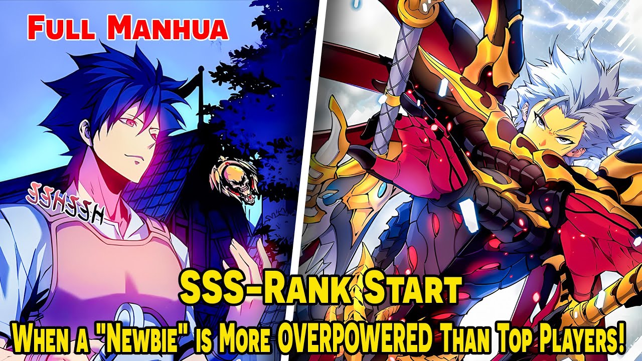 [FULL] - SSS-Rank Start - When a "Newbie" is More OVERPOWERED Than Top ...