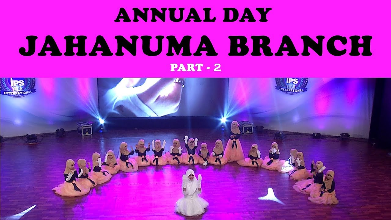 IPS International Annual Day, Jahanuma Branch_ part-2 - YouTube