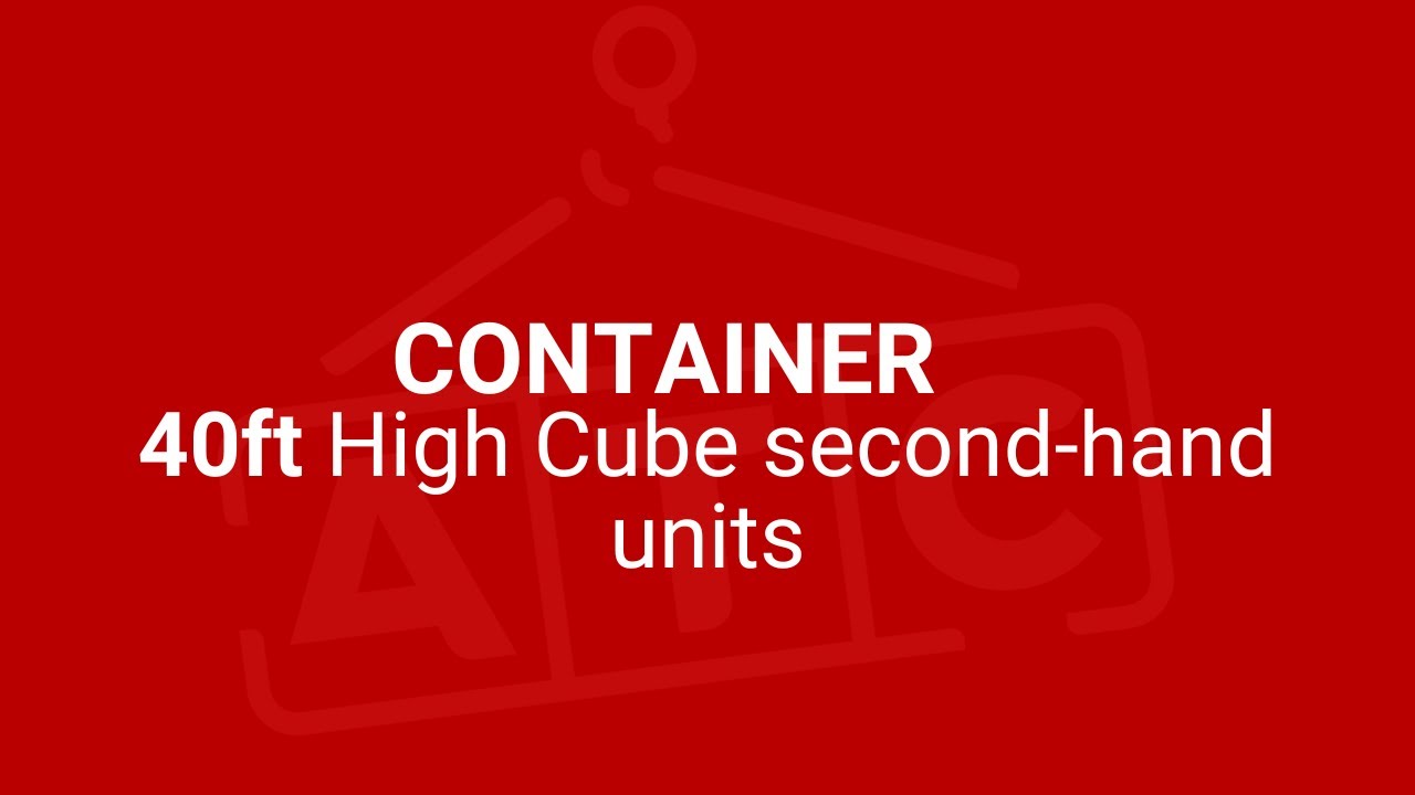 ATC Containers | 40ft High Cube Shipping Containers - YouTube