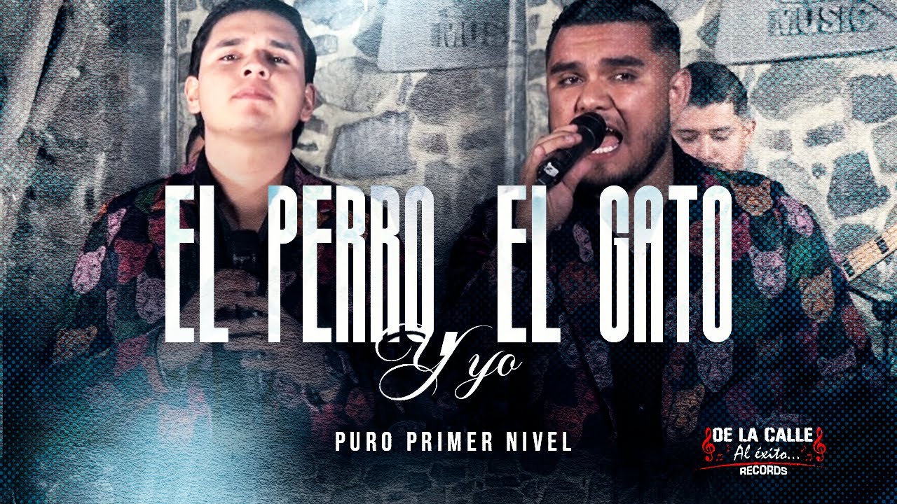 Puro Primer Nivel - El Perro El Gato Y Yo (Video Oficial En Vivo) - YouTube